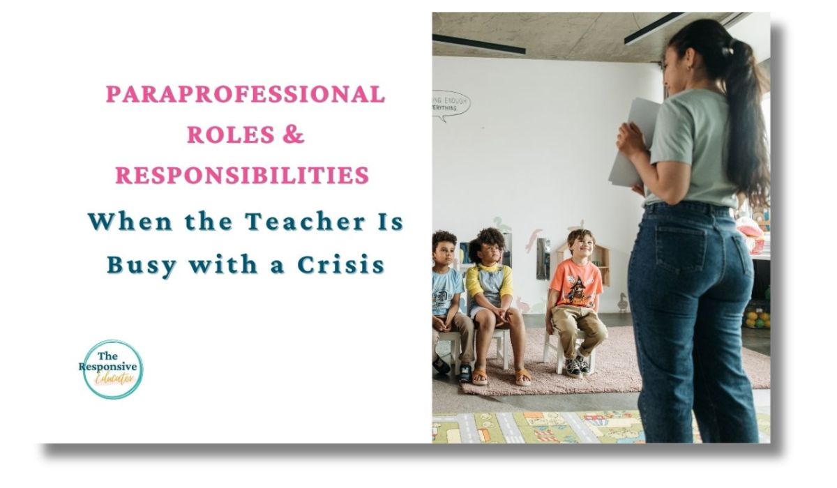 Paraprofessional Roles and Responsibilities When the Teacher Is Busy ...