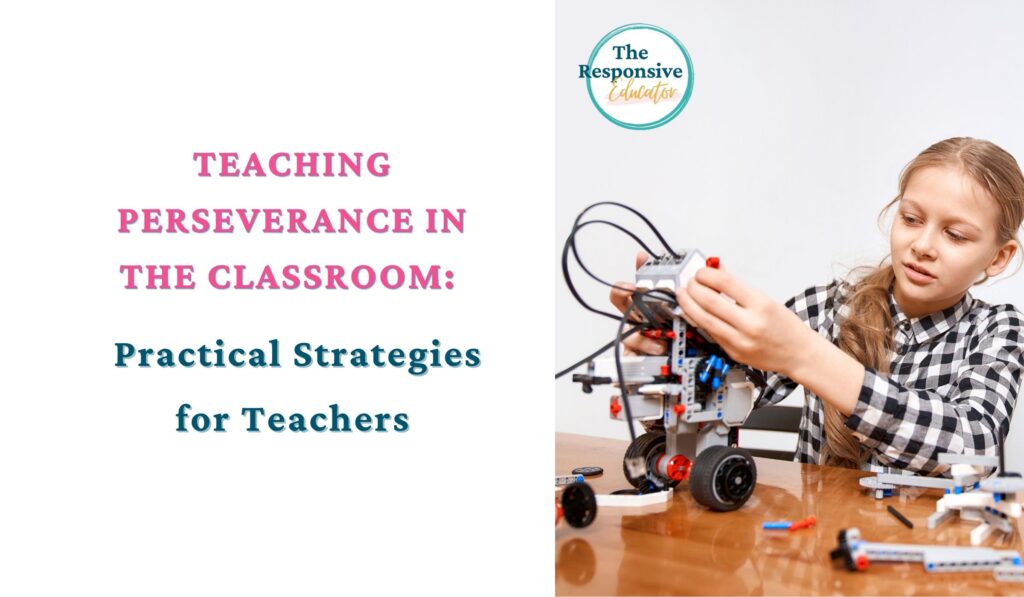 Teaching Perseverance in the Classroom: Practical Strategies for ...